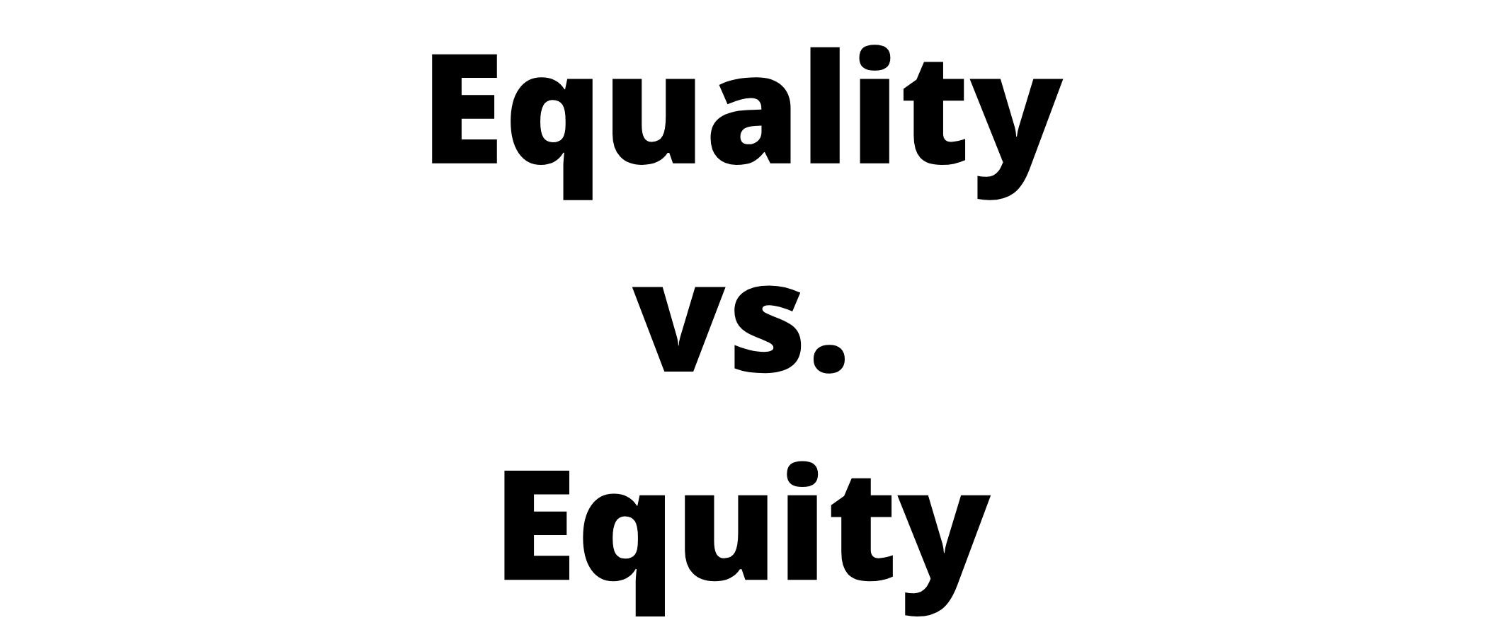 The Critical Difference Between Equality and “Equity” | HK5, LLC